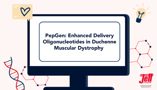 PepGen: Enhanced Delivery Oligonucleotides in Duchenne Muscular Dystrophy - Jett Foundation
