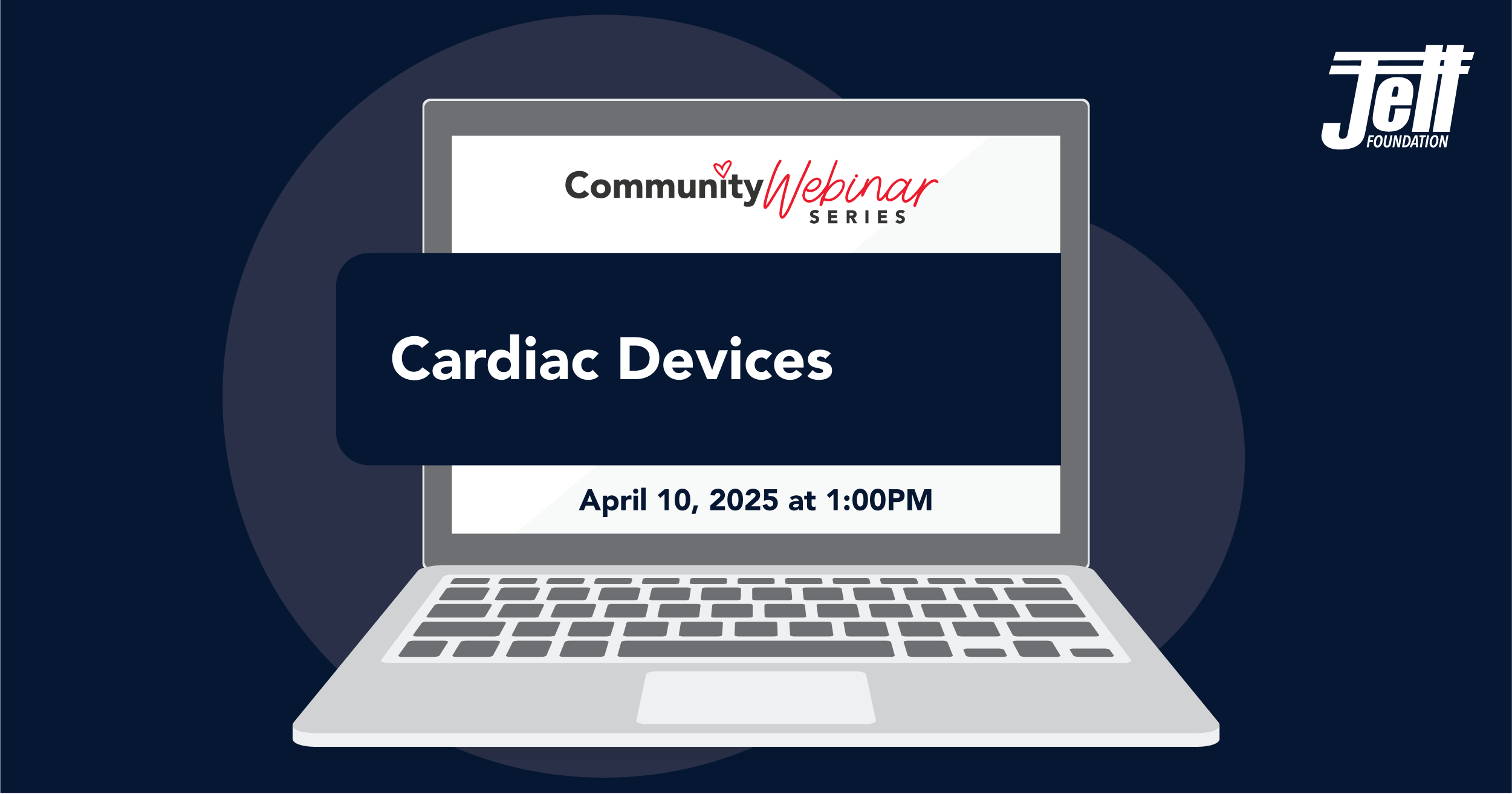 Community Webinar: Cardiac Devices - Jett Foundation